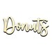 Donuts Word Text Laser Cut Out Unfinished Wood Shape Craft Supply - Etsy