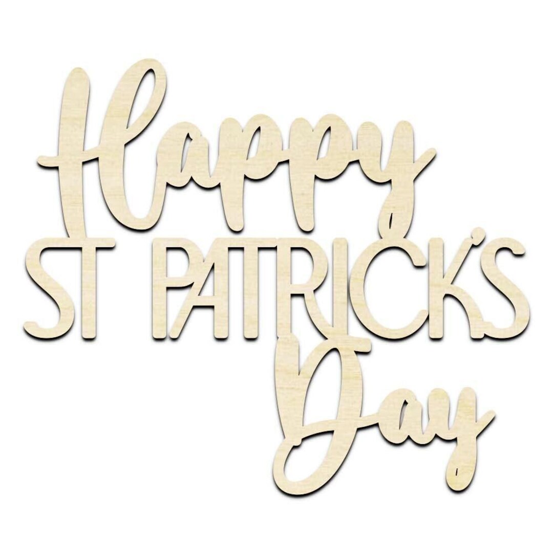 Happy ST Patricks Day #1 Text Words Laser Cut Out Unfinished Wood Shape ...