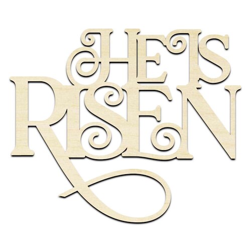 He is Risen Text Words Laser Cut Out Unfinished Wood Shape - Etsy