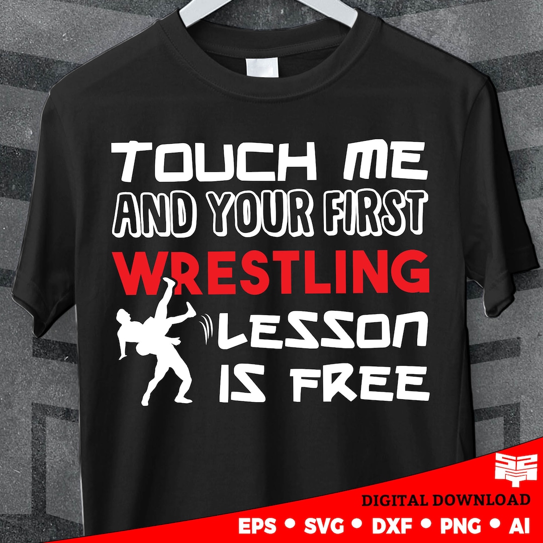 Wrestling Svg Cut Files, Touch Me and Your First Wrestling Lesson is ...