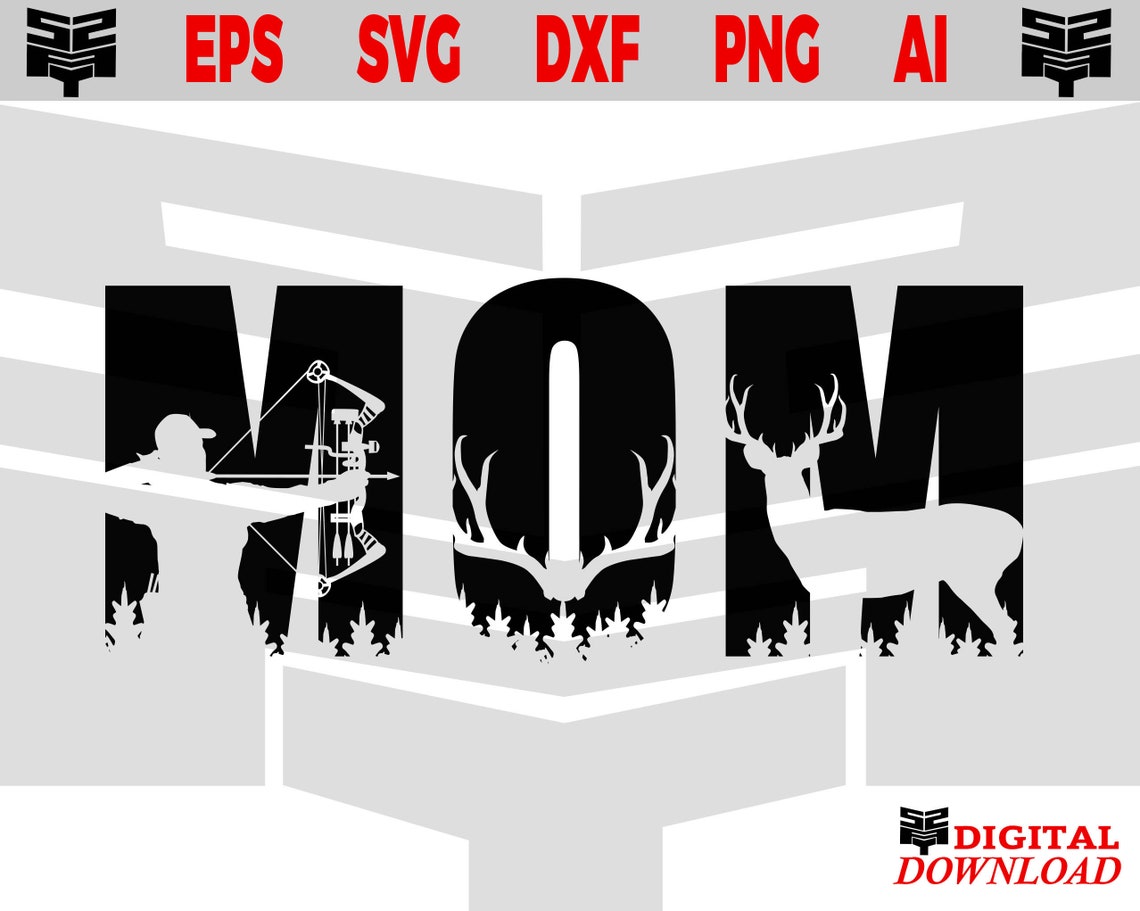 Deer Hunting Svg Files Cool Bow Hunting Mom Art Svg Files - Etsy