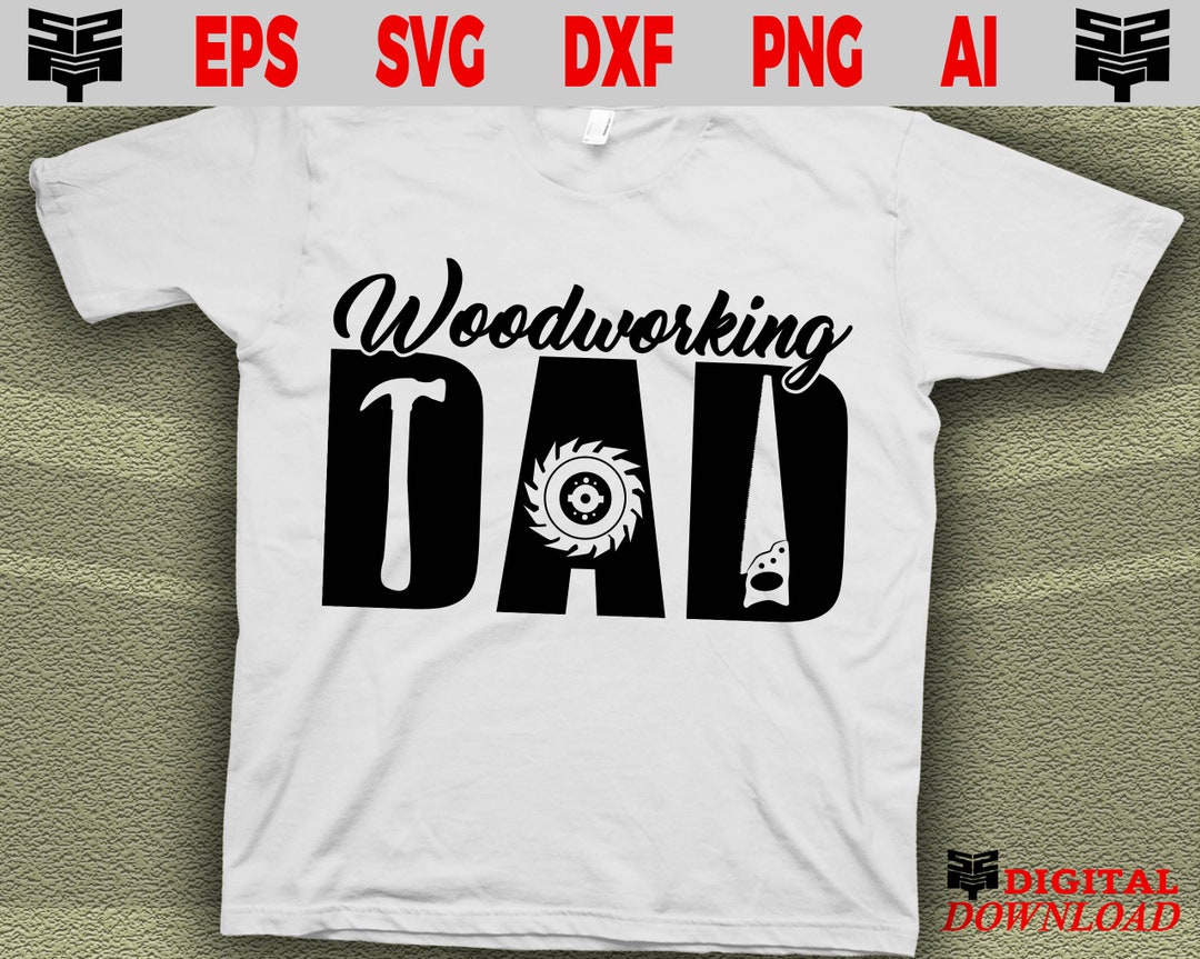 Woodworker Svg File Woodworking Tools Dad Svg Cut Files Woodworking Svg ...