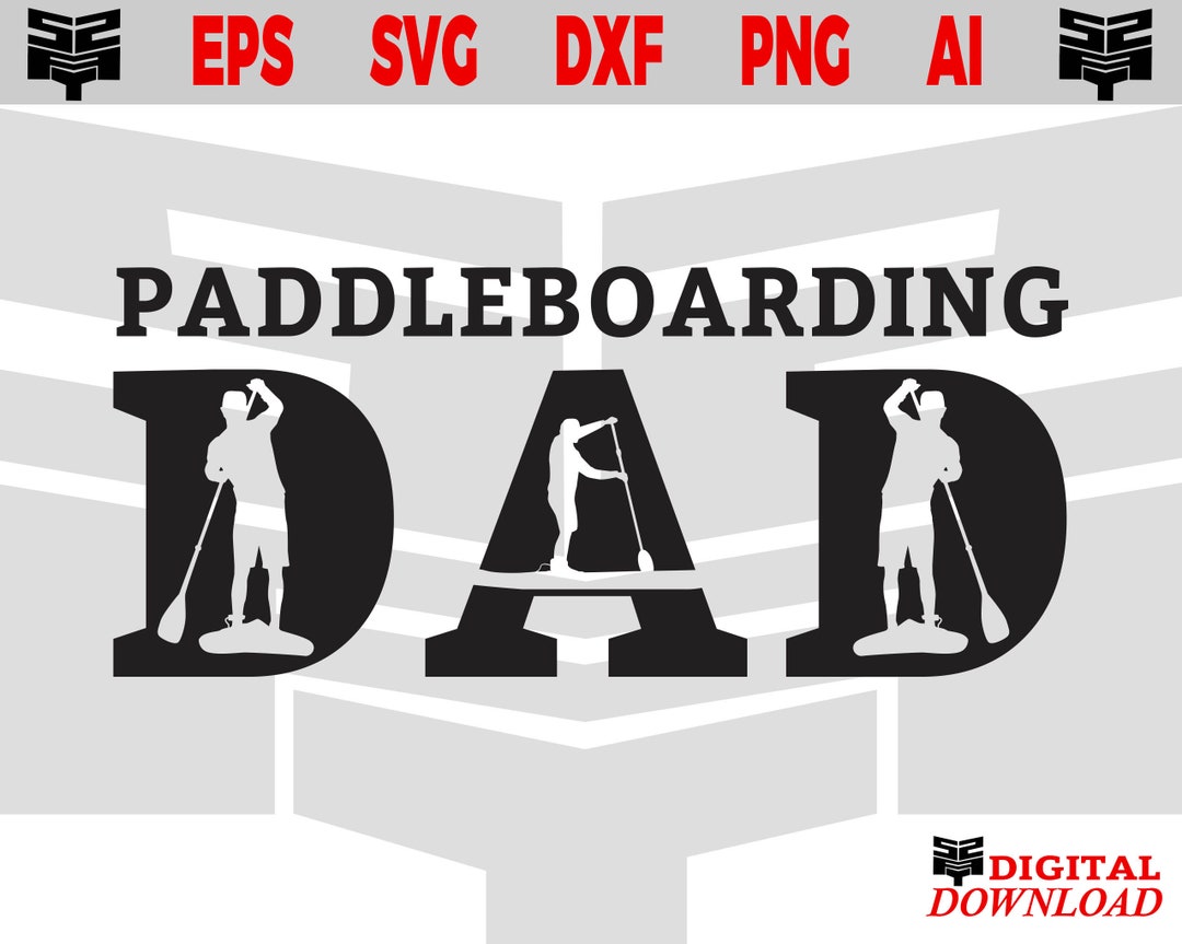Paddleboarding Svg File, Paddleboarding Dad Svg, Paddleboard Clipart ...
