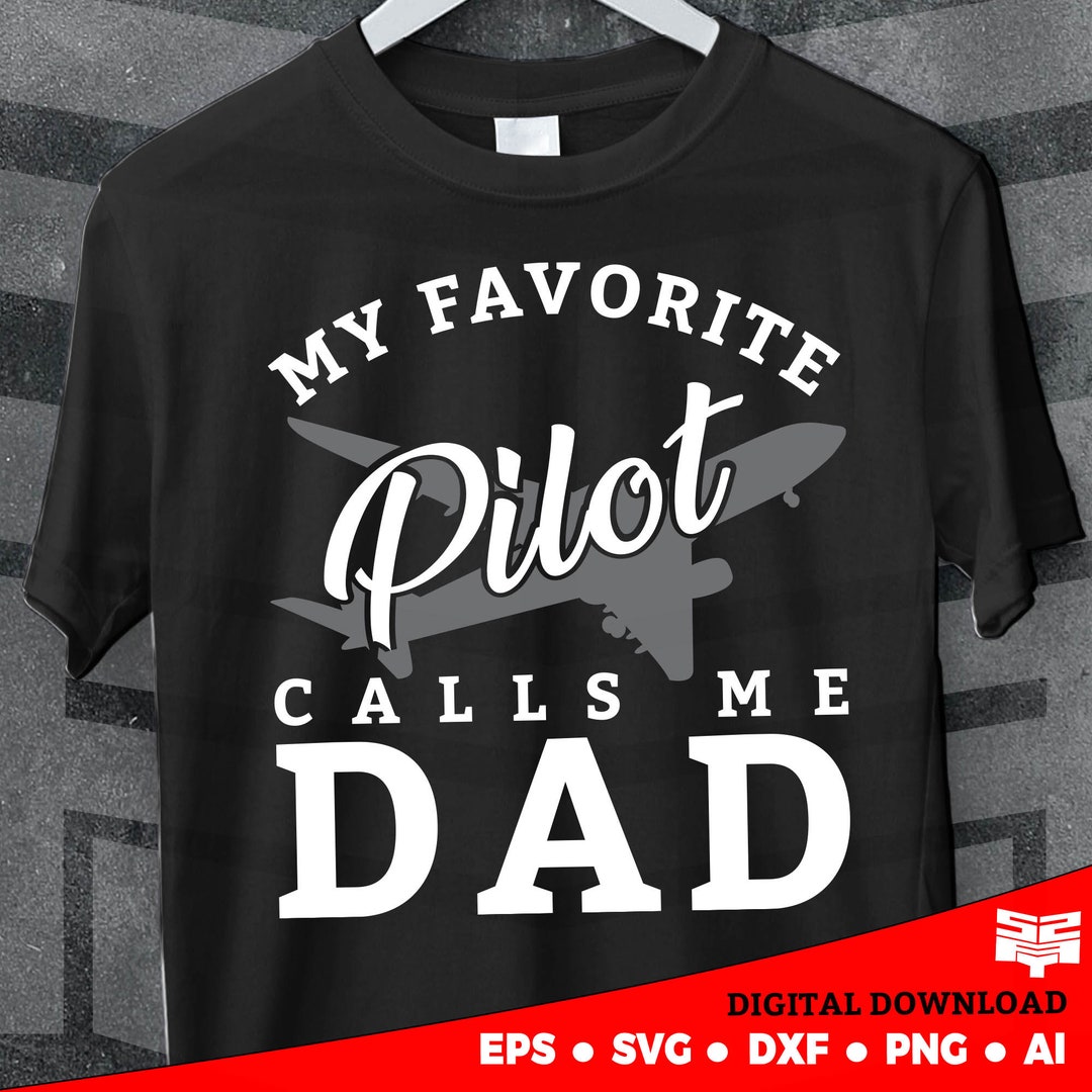Airplane Svg Files, My Favorite Pilot Calls Me Dad or Airplane Pilot ...