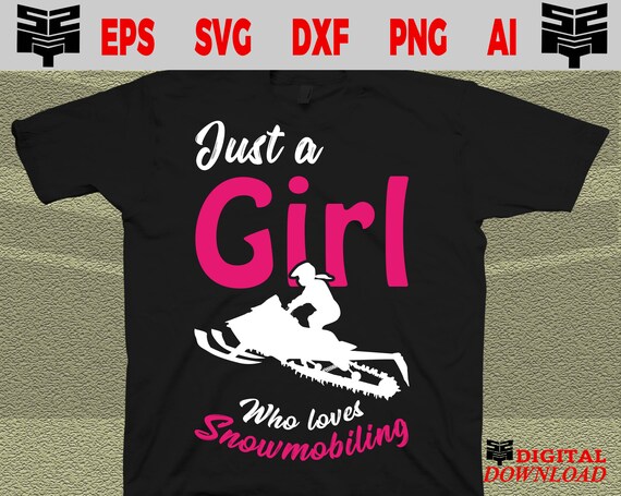Snowmobiling Svg Files Just a Girl Who Loves Snowmobiling - Etsy