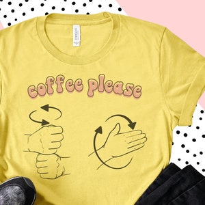ASL Coffee Please American Sign Language - Hands - Asl Tee - Gift for ...