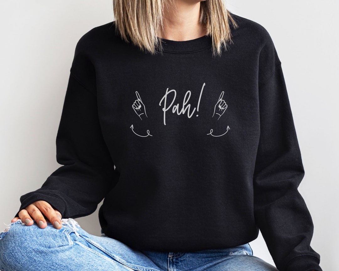 ASL Pah Sweatshirt, American Sign Language Gift, ASL Gift, ASL Teacher ...