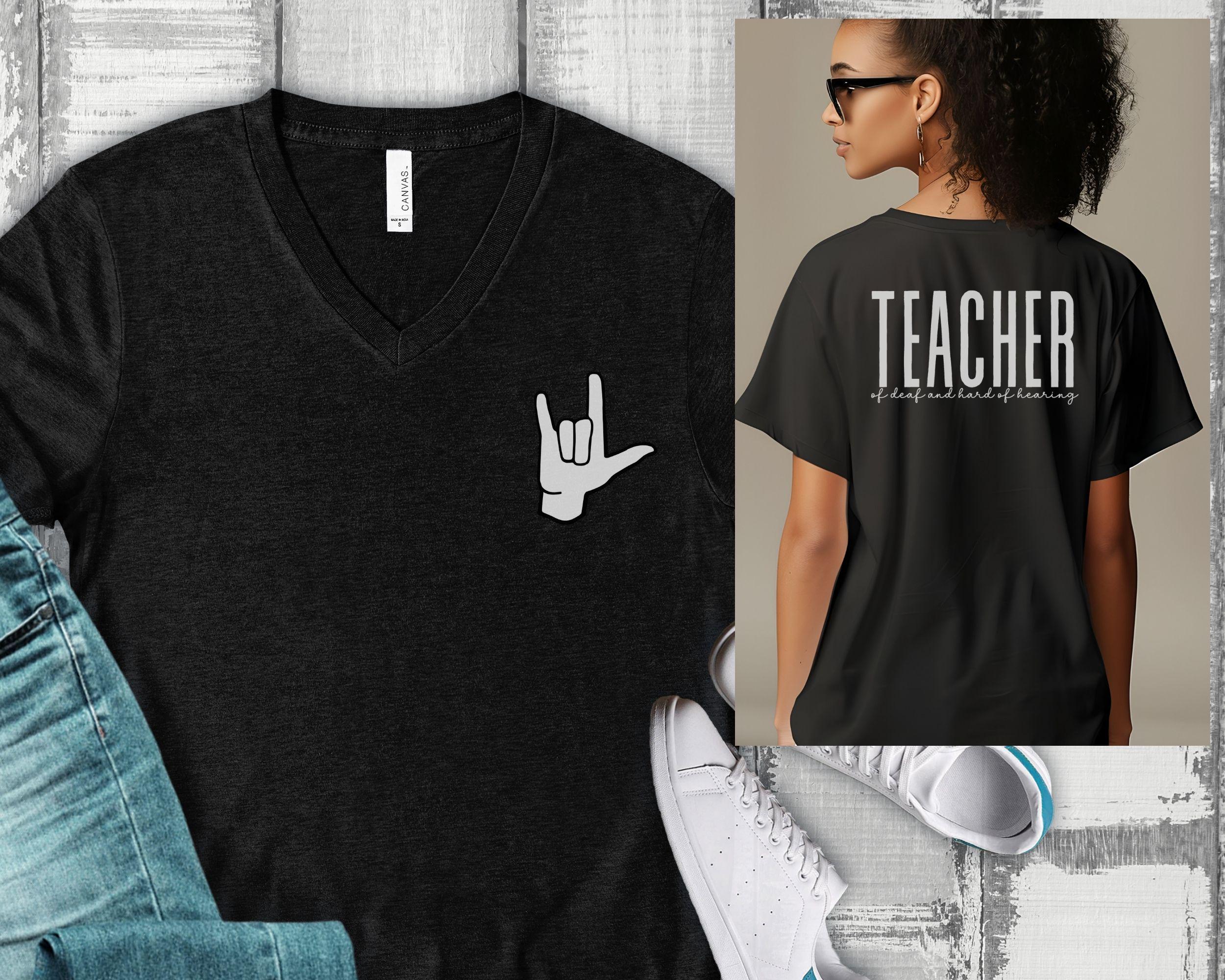 ASL Teacher of Deaf and Hard of Hearing Tee, V Neck, American Sign ...