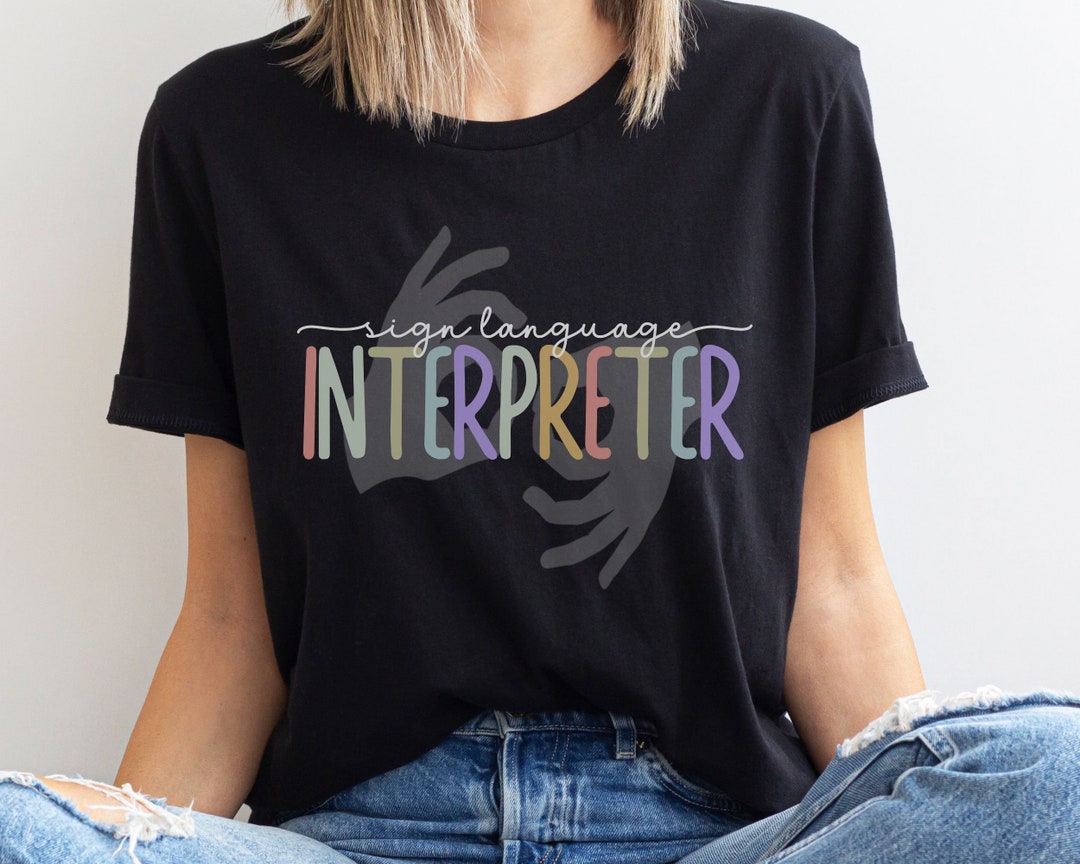 ASL Interpreter Tee With "interpreter" Watermark, American Sign ...