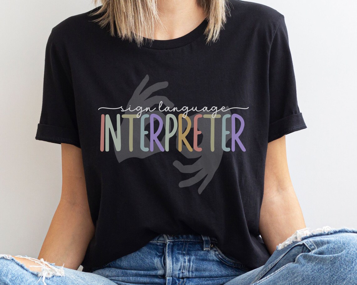 ASL Interpreter Tee With "interpreter" Watermark, American Sign ...