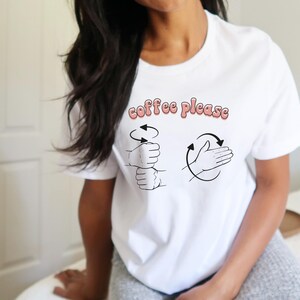 ASL Coffee Please American Sign Language - Hands - Asl Tee - Gift for ...