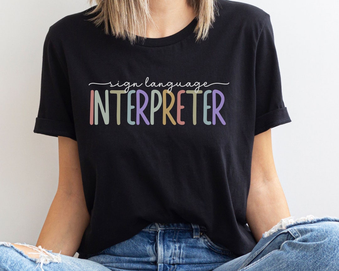 ASL Sign Language Interpreter Tee With "interpreter" Sign, American ...