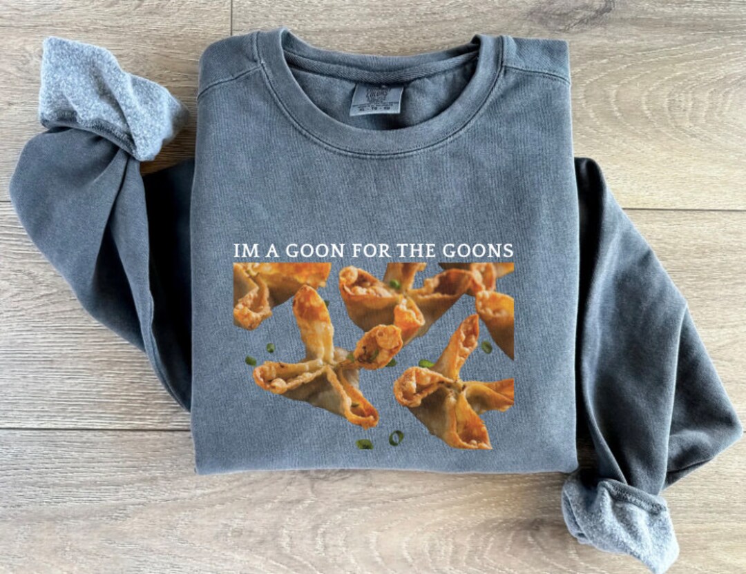 Im a Goon for the Goons Sweatshirt, Crab Rangoon Shirt, Food Sweatshirt ...