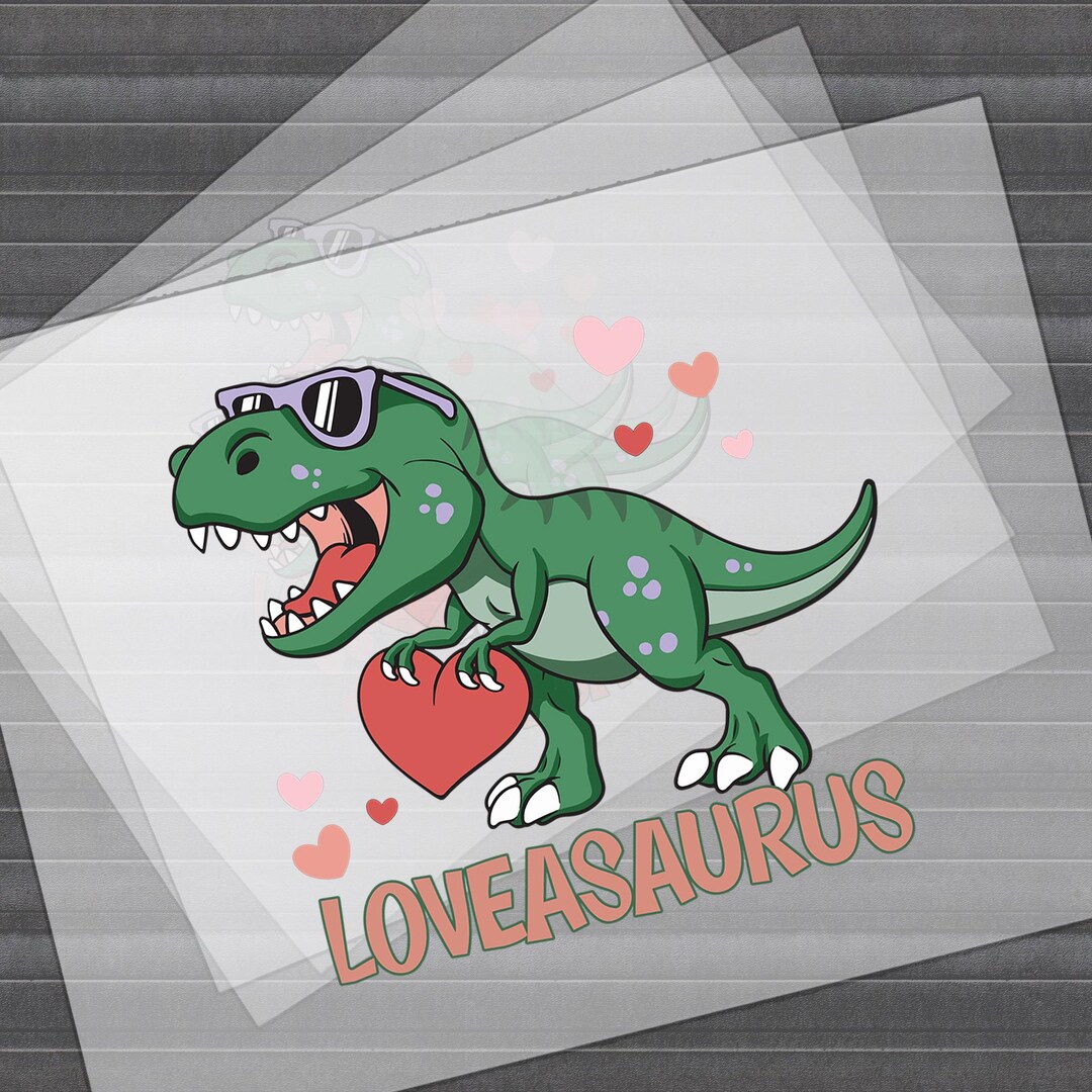 Loveasaurus Decal DTF Transfer HQ Ready to Press DTF Printing Heat ...