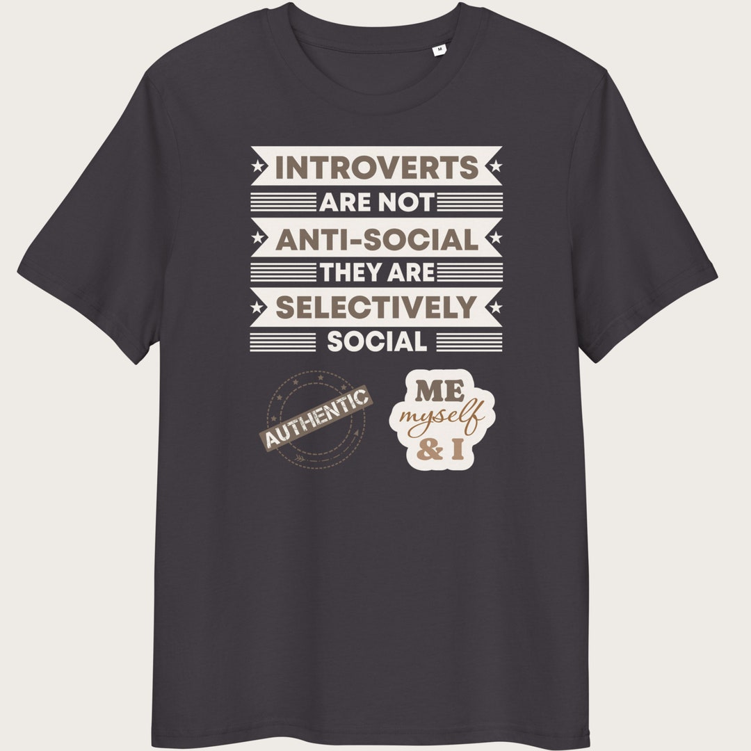 Eco Friendly Introvert Shirt Be Yourself Tshirt Authentically ...