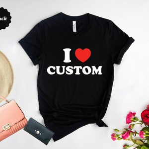 Personalized I Heart Shirt Custom I Heart Shirt Cute Custom - Etsy