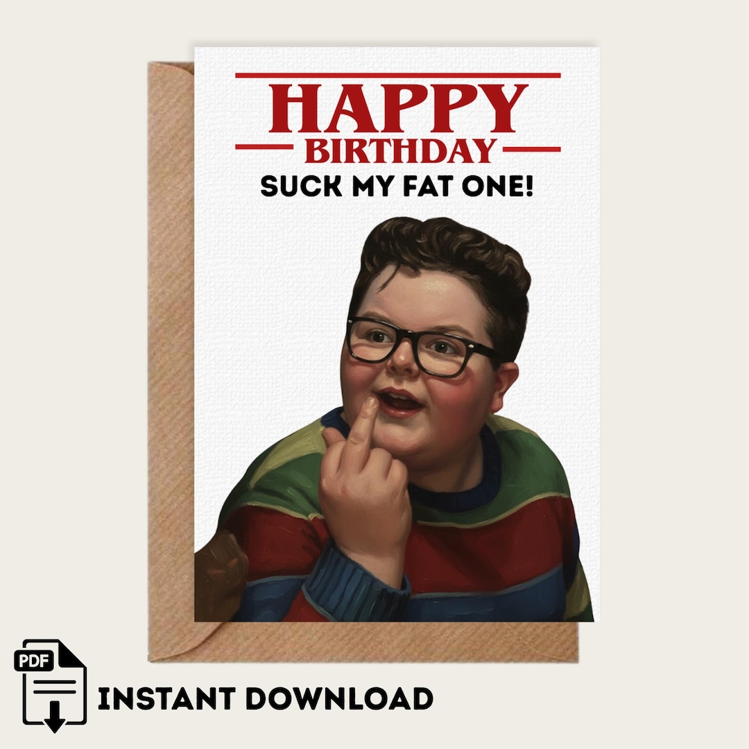 Suck My Fat One | Stranger Things Inspired Birthday Card | Printable ...