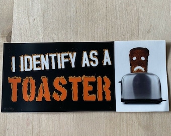 I Identify as A Toaster Bumper Sticker Decal for Scion Xb,honda Element ...