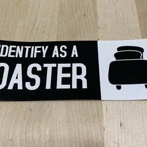 I Identify as A Toaster (large 7x3) Bumper Sticker Decal for Scion Xb ...
