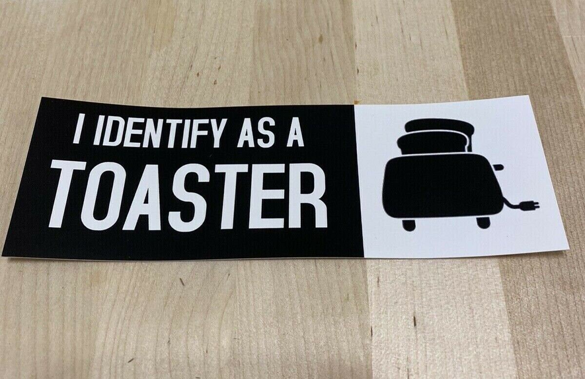 I Identify as A Toaster (large 7x3) Bumper Sticker Decal for Scion Xb ...