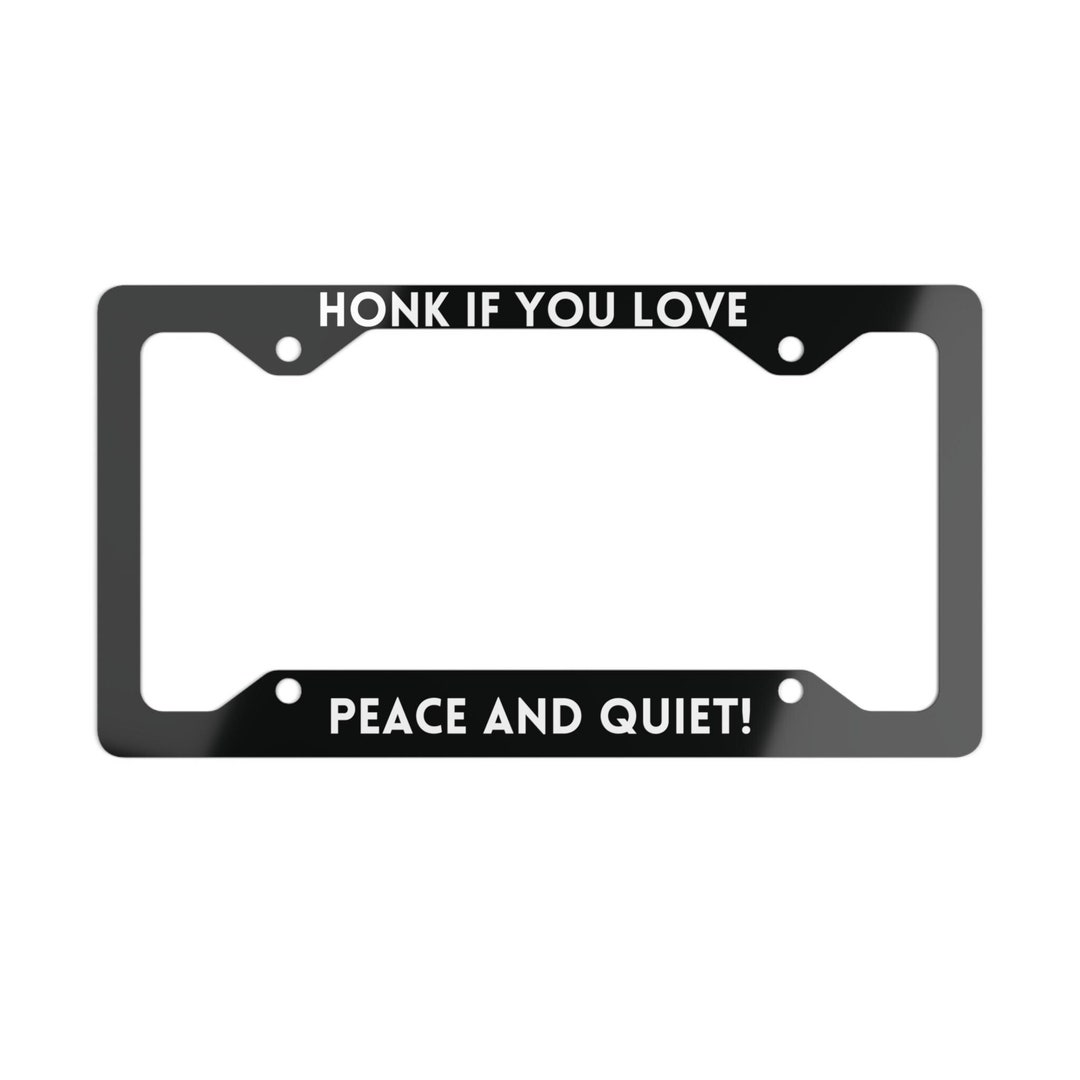 Funny Car License Plate Frame in Metal, Peace and Quiet Car Decoration ...