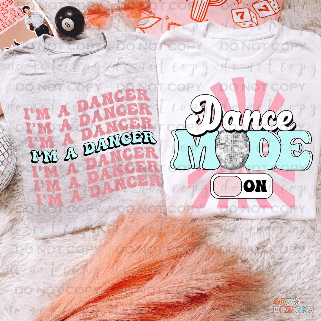 Dance Mode on | DTF Transfer | Direct to Film Transfer | Ready to Press ...