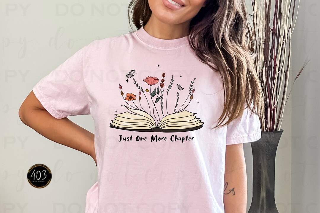 Just One More Chapter | DTF Transfer | Direct to Film Transfer | Ready ...