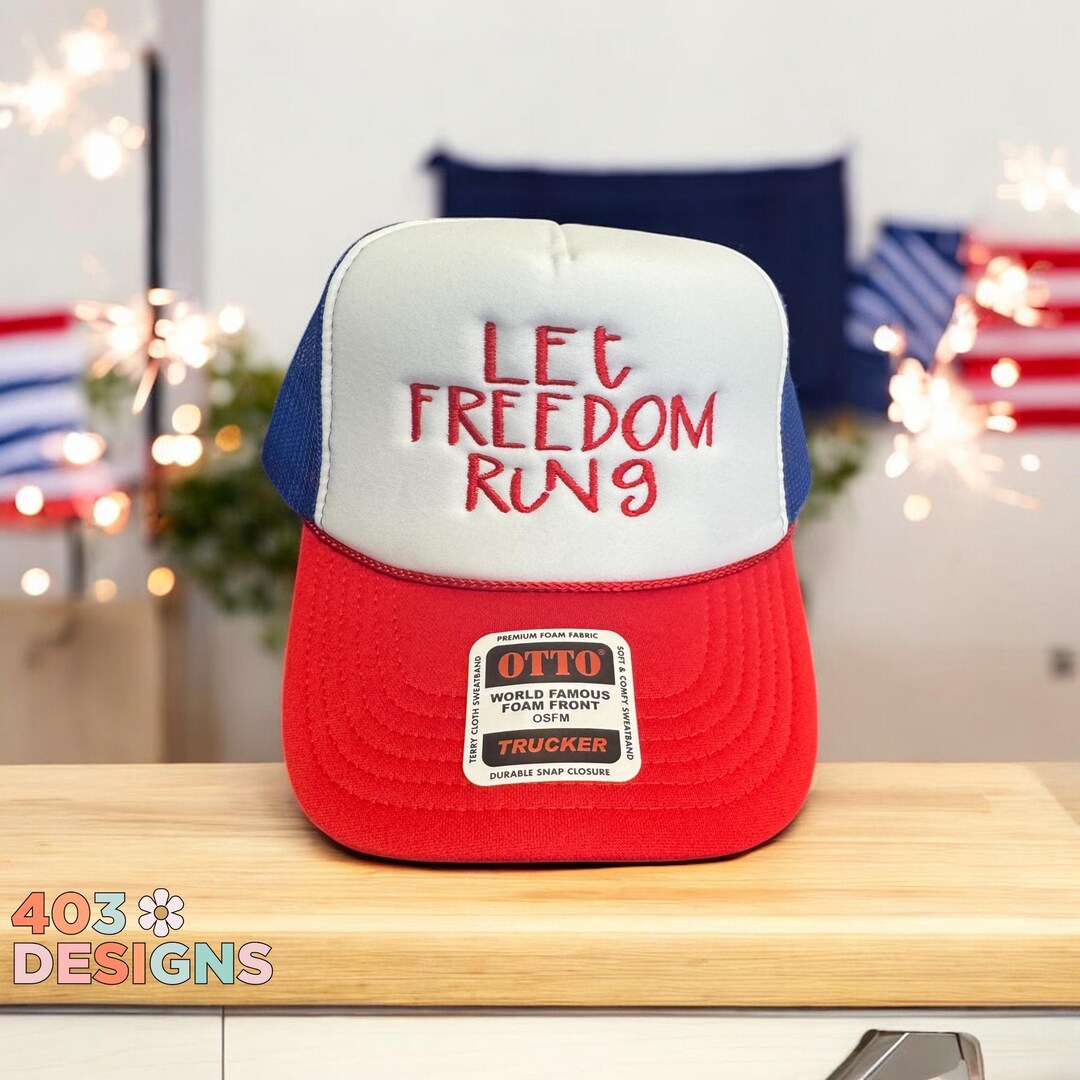 Let Freedom Ring Hat – Patriotic Otto Foam Trucker Hat – Red White Blue ...
