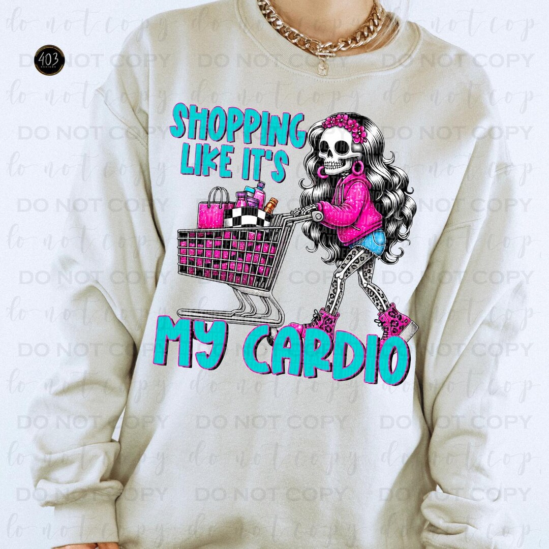 Shopping Like It's My Cardio DTF Transfer – Funny Skeleton Shopping DTF ...