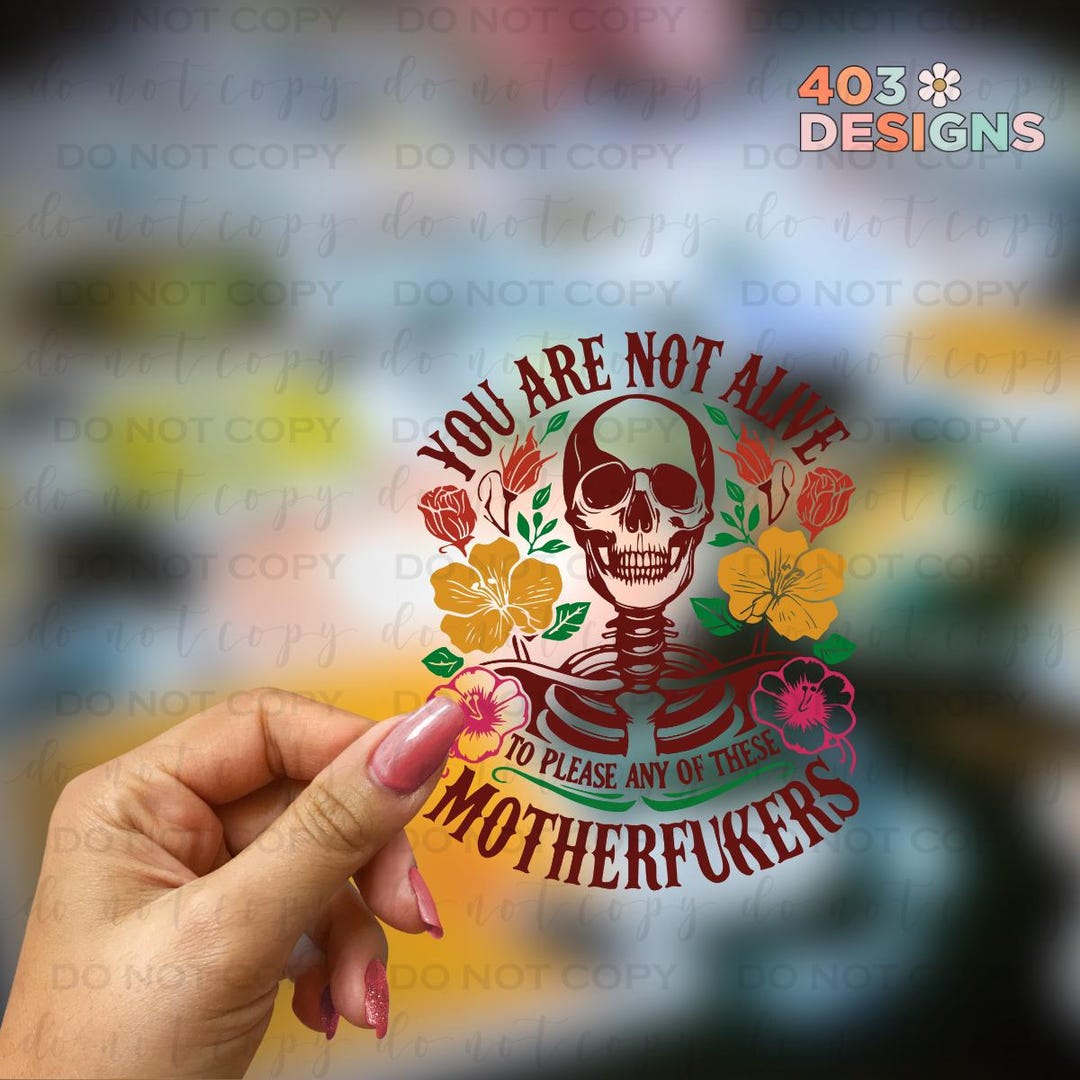 You Are Not Alive | UV DTF Stickers | UV Transfer Stickers | Durable ...