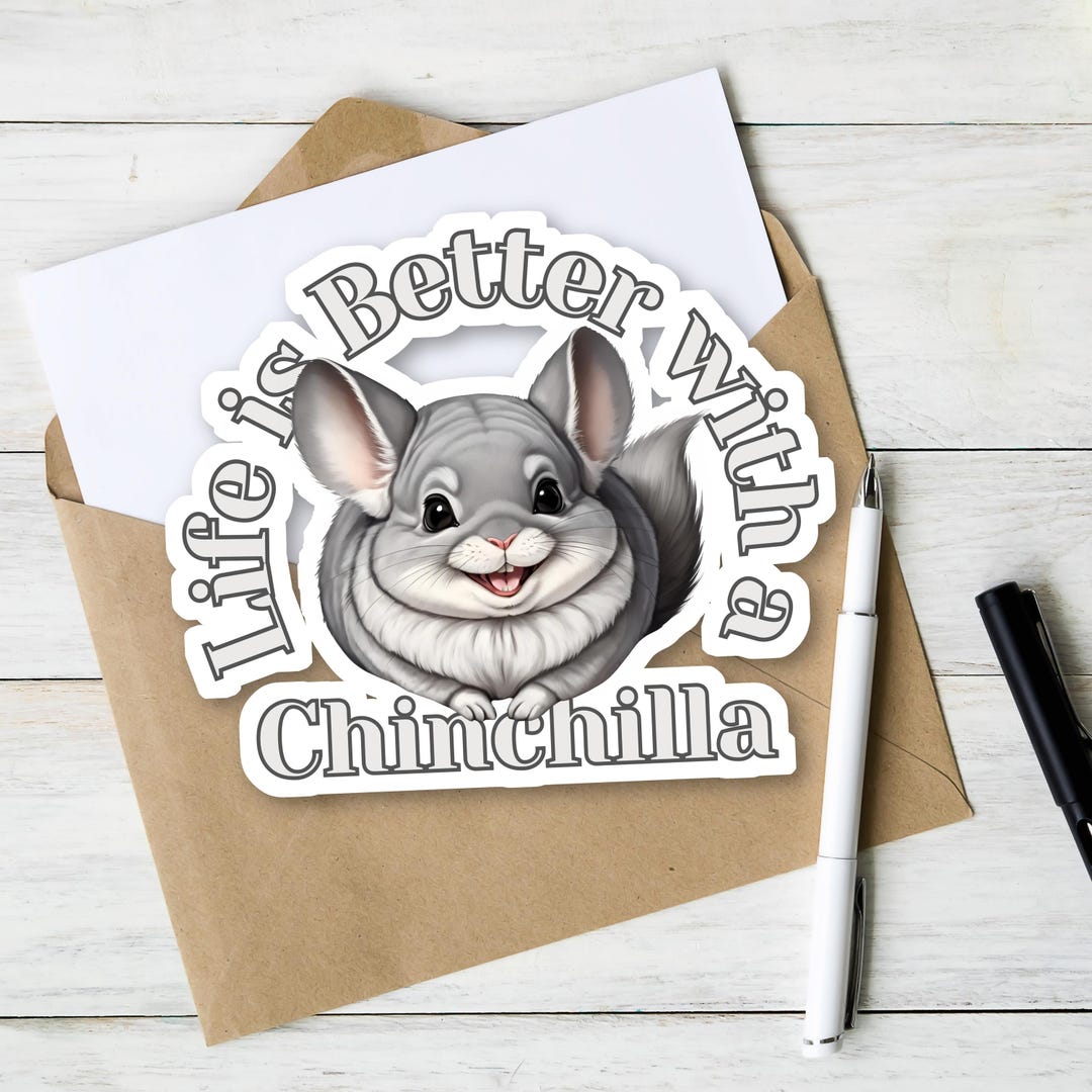 Life is Better With a Chinchilla Sticker, Chinchilla Stickers, Cute ...