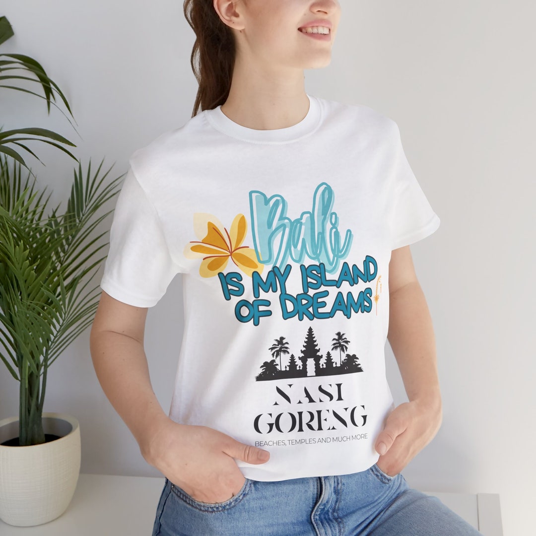 Bali is My Island of Dreams, T-shirt for You, Travel T-shirt, FOR Beach ...