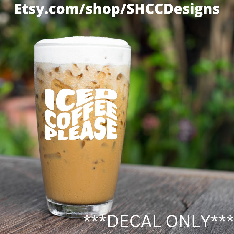 Iced Coffee Please Vinyl Decal: Glossy Die-cut Sticker - Etsy