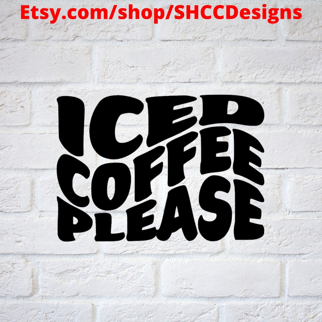 Iced Coffee Please Vinyl Decal / Die-cut / Window Sticker / Car Decal ...