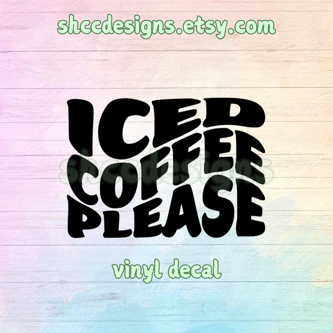 Iced Coffee Please Vinyl Decal: Glossy Die-cut Sticker - Etsy