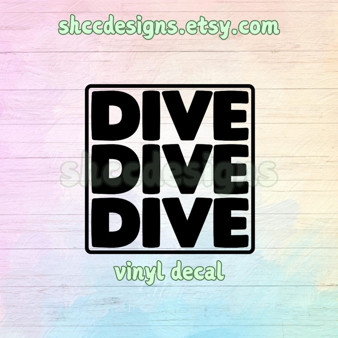Dive Dive Dive Vinyl Sticker Decal / Scuba Decal / NITROX Decal / Dive ...