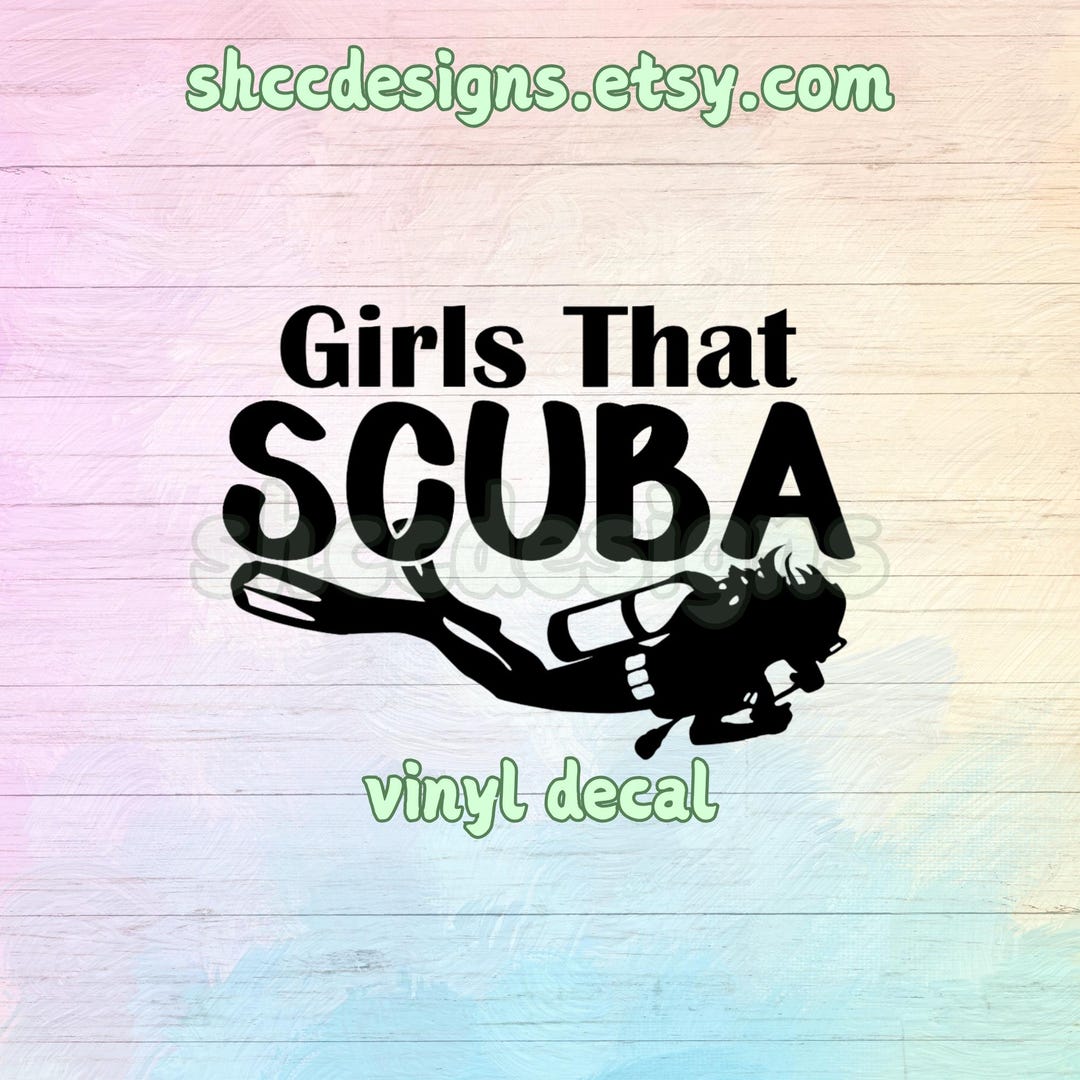 Girls That Scuba Vinyl Decal: Die-cut Scuba Diver Sticker - Etsy