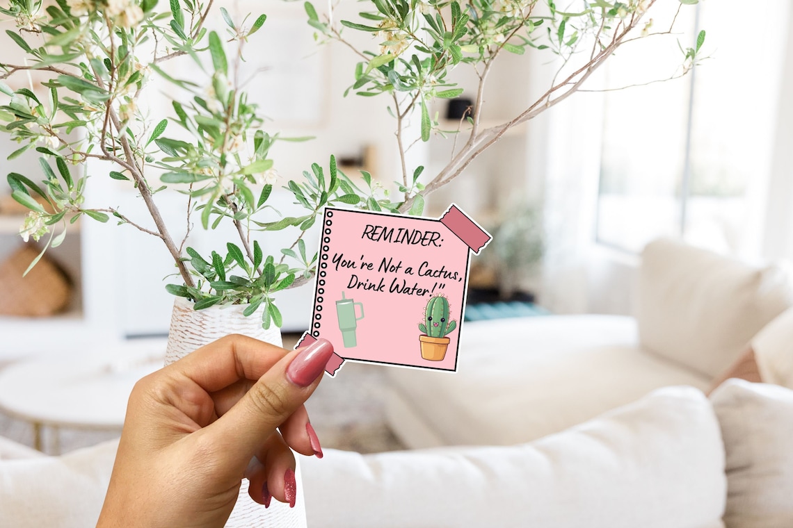 Stay Hydrated Reminder Sticky Note Sticker-you're Not a Cactus,drink ...