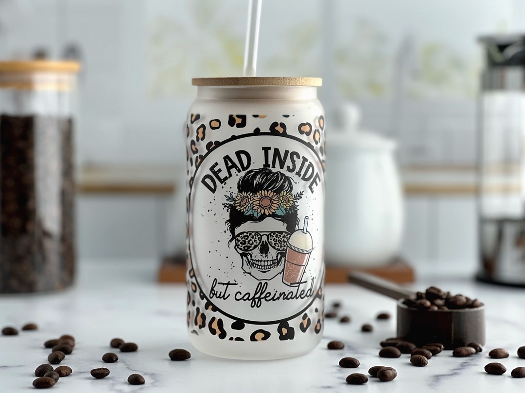 Dead Inside but Caffeinated Frosted Iced Coffee Glass Cup 16oz, Leopard ...