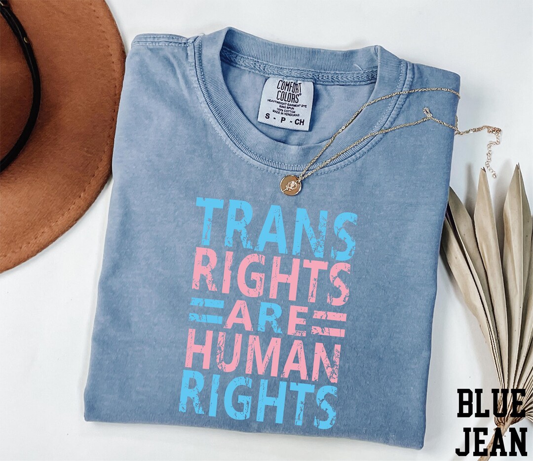 Comfort Colors® Trans Rights Are Human Rights Shirt, LGBTQ Rights Shirt ...