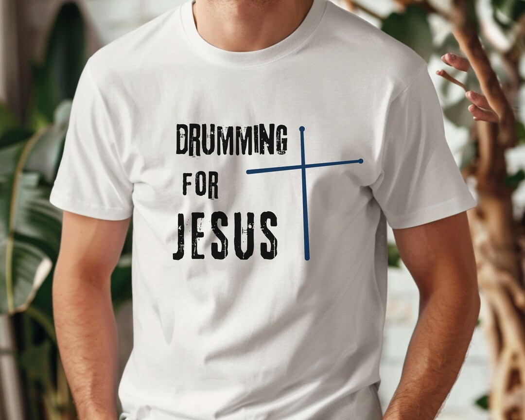 Drumming for Jesus Shirt, Jesus Church Band Shirt, Drumsticks and Jesus ...