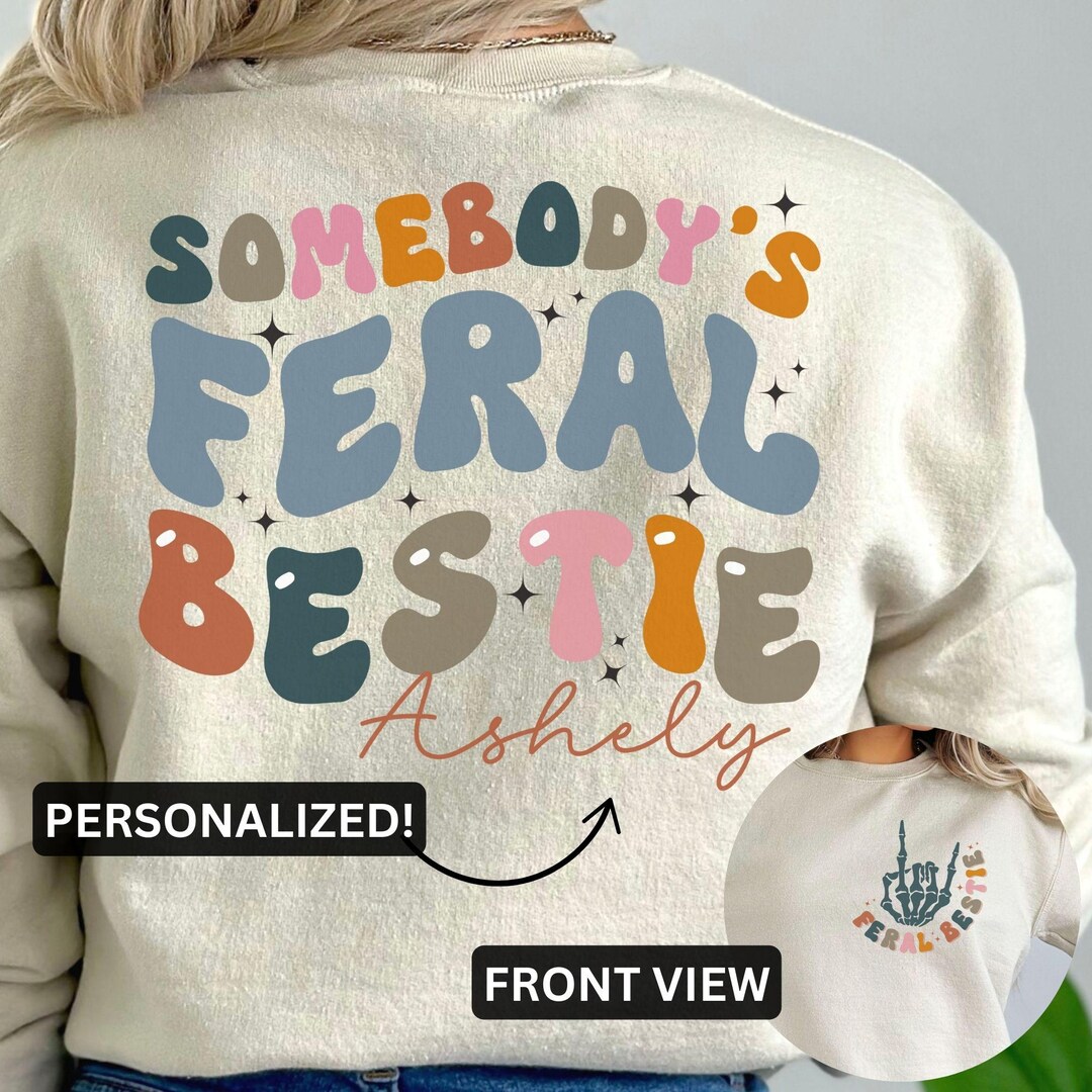 Somebody's Feral Bestie Matching Sweatshirt Personalized Gift for Best ...