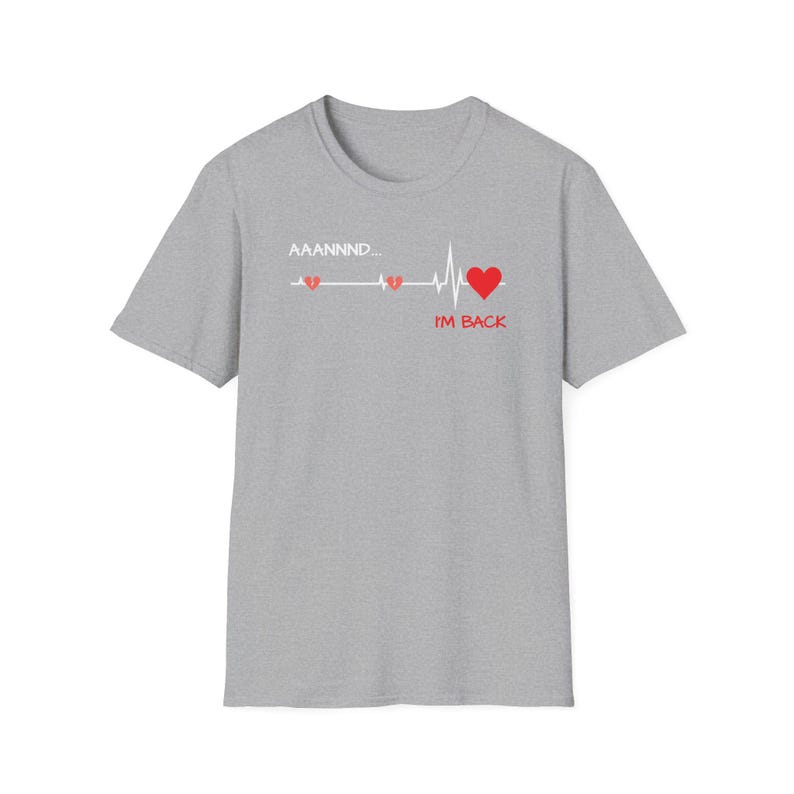 Unisex 'aaannnd... I'm Back' Softstyle Tee; Coronary Artery Bypass ...