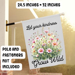 Let Your Kindness Grow Wild Garden Flag, Let Kindness Bloom Flag, Be ...