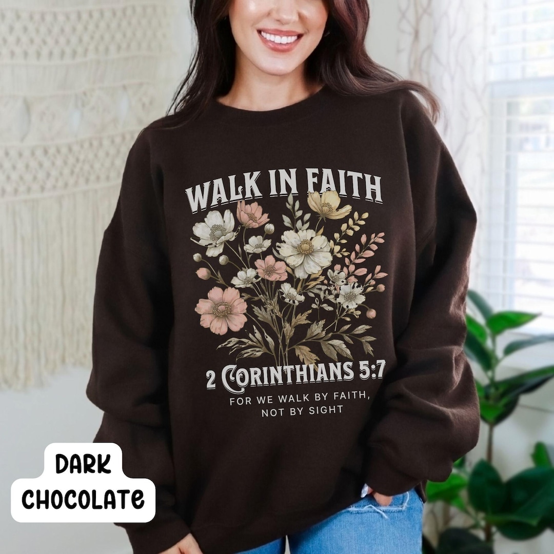 Walk by Faith Sweatshirt, I Walk by Faith Shirt, Christian Faith ...