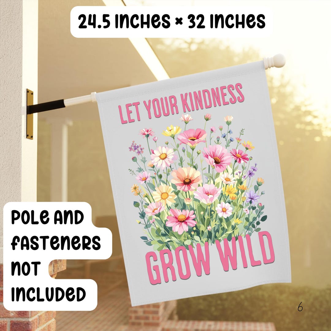 Kindness Garden Flag, Let Kindness Grow Wild, Wildflower Garden Flag ...