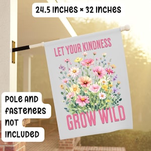 Kindness Garden Flag, Let Kindness Grow Wild, Wildflower Garden Flag ...