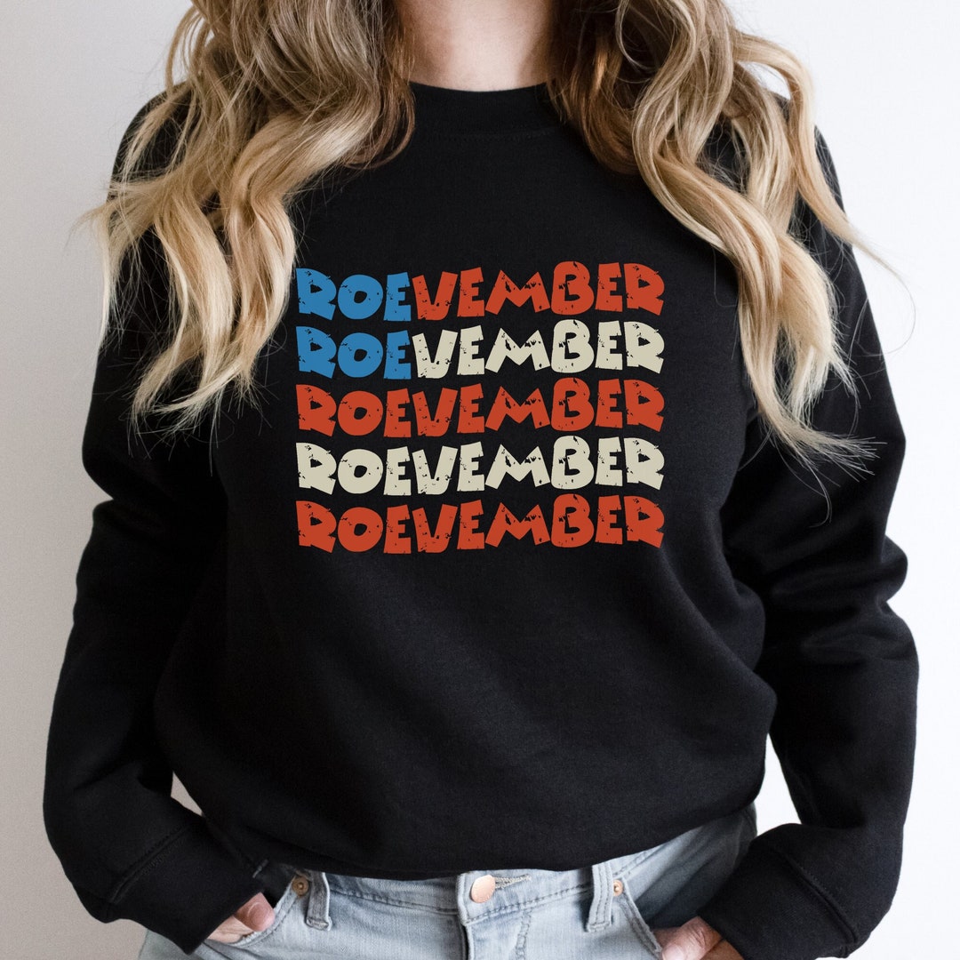 Roevember Flag Sweatshirt, Girl Power Shirt, Pro Choice Sweatshirt, Roe ...