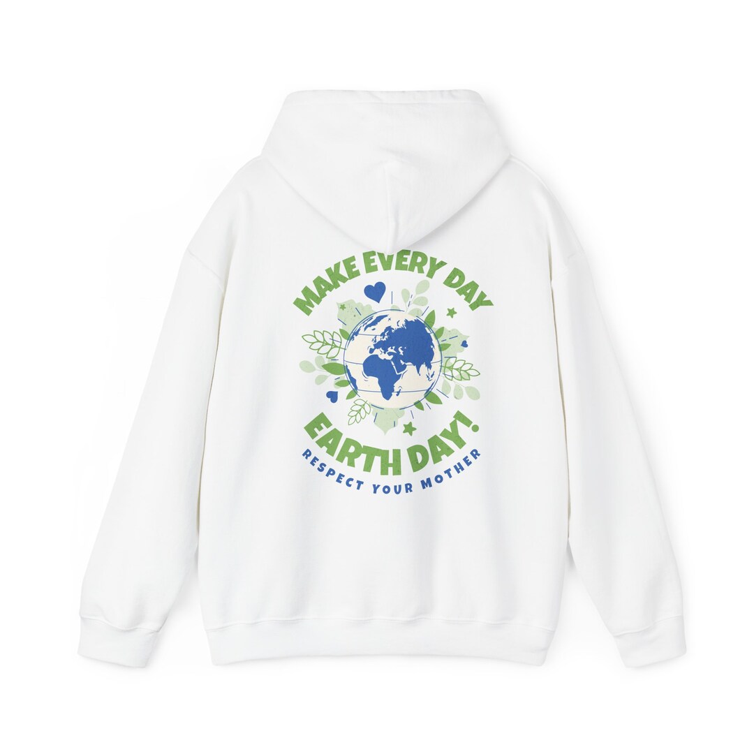 Make Every Day Earth Day Hoodie Earth Day Hoodie Trendy Hoodie ...