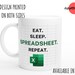 Freak in the Sheets Funny Spreadsheet Mug. Eat Sleep Spreadsheet Repeat ...